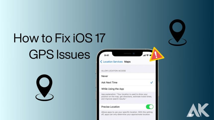Common Issues in iOS 17 and How to Fix - Anass Khan
