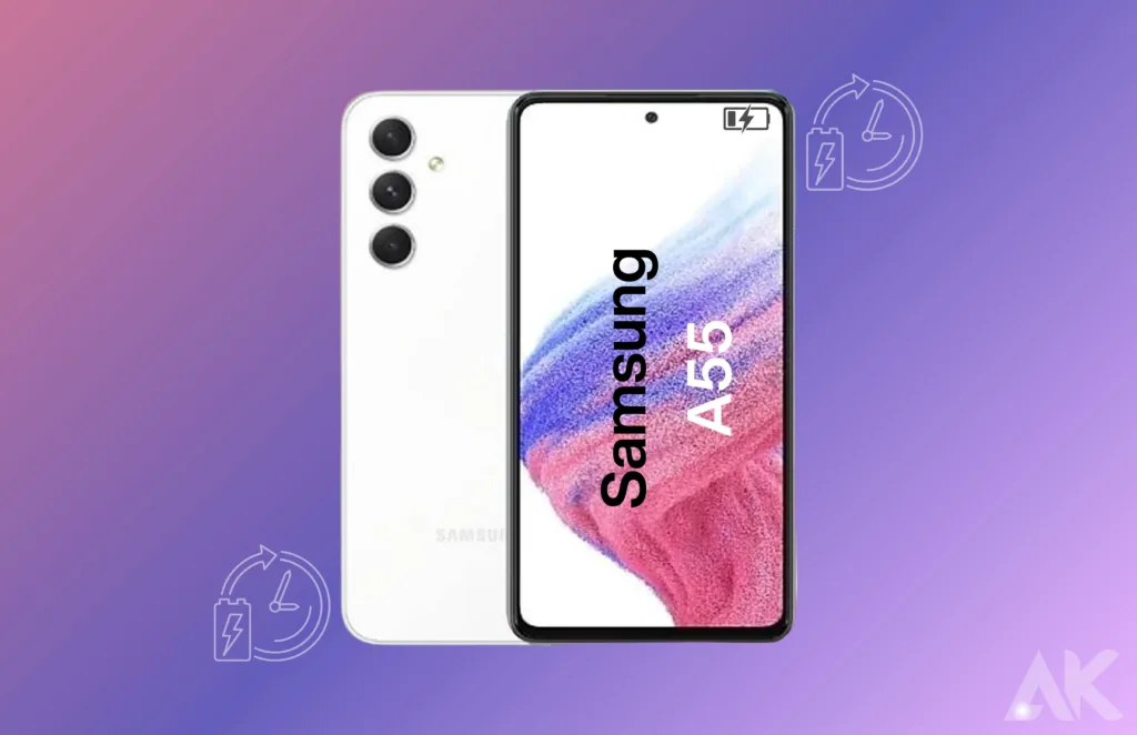 Unveiling the Real Samsung A55 Battery Life - Complete Guide