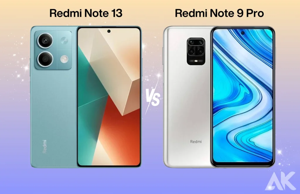 Redmi note 13 vs redmi note 9 pro : A Comparative Analysis