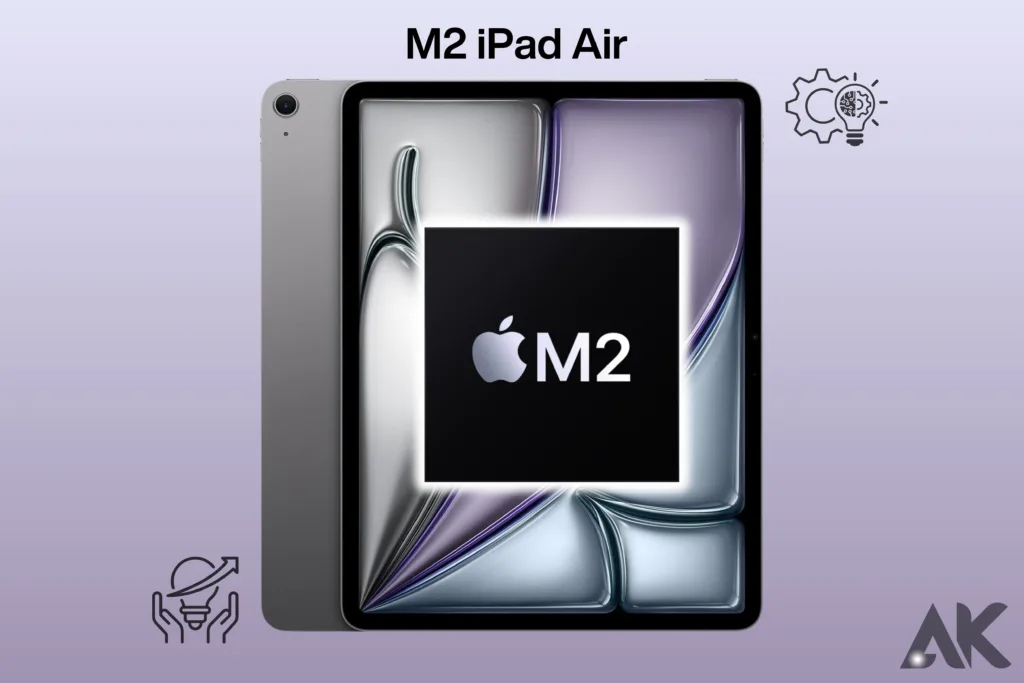 Unleashing m2 iPad Air Innovation: Explore the M2 iPad Air's Perfect Evolution