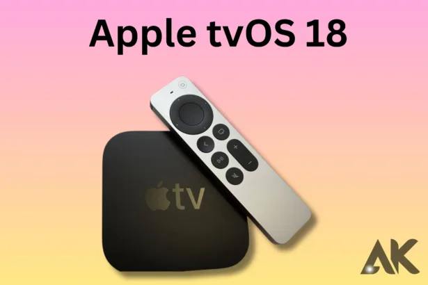 Apple tvOS 18 Features: Revolutionizing Multitasking for a Best ...