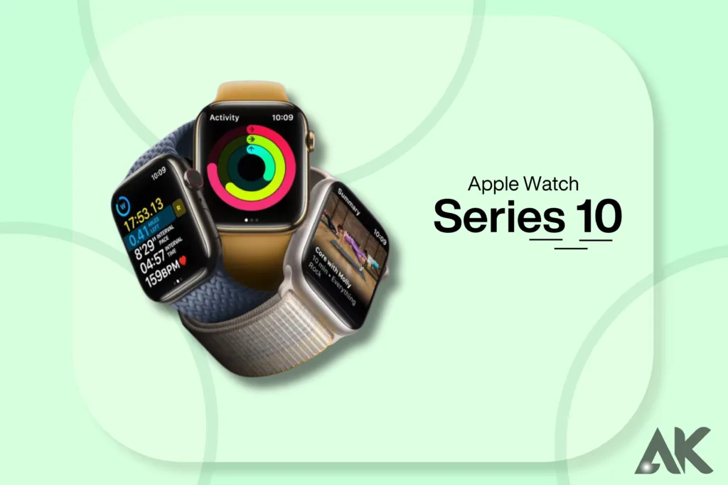 Apple Watch Series 10 Features: Unveiling the best Future of Smartwatches