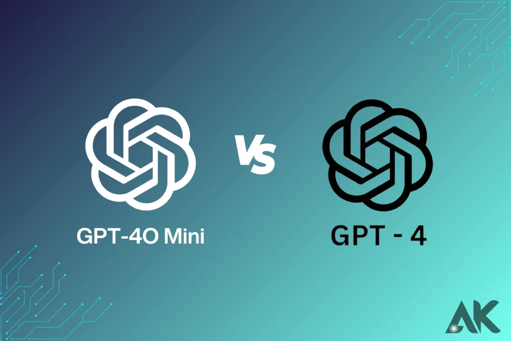 GPT-4O Mini vs GPT-4: A Perfect Comparative Analysis - Anass Khan