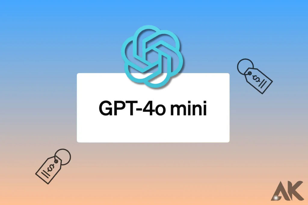 GPT-4O Mini price A Comprehensive Price Breakdown
