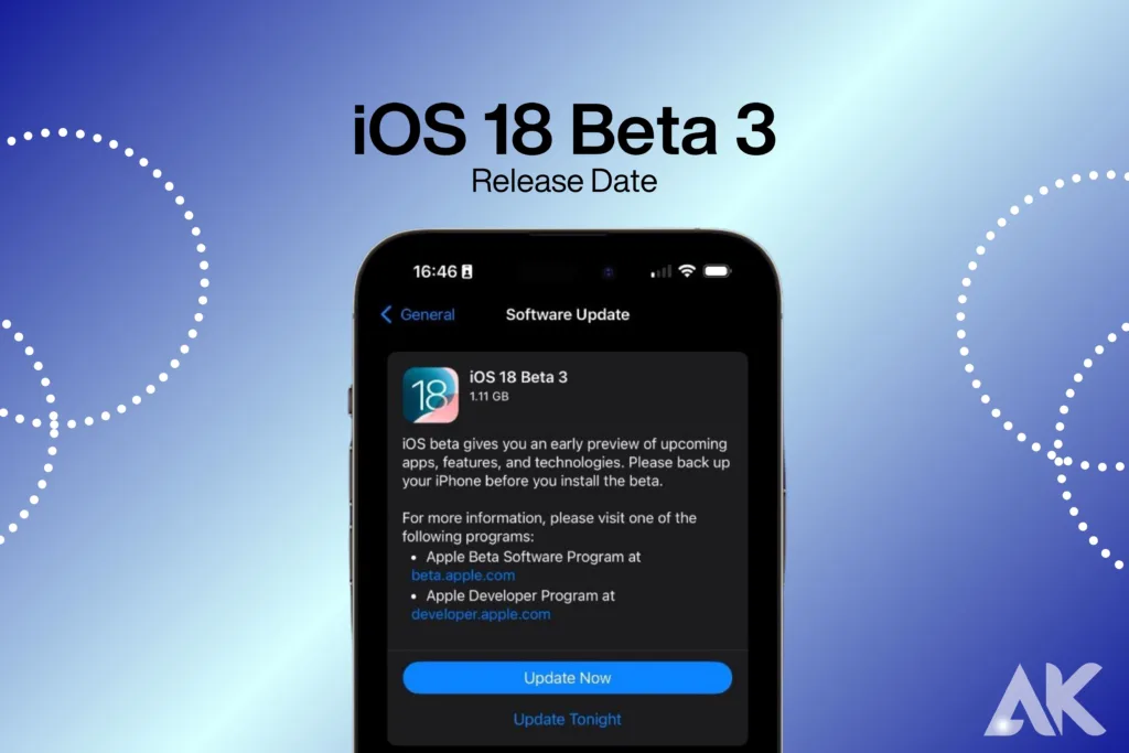 IOS 18 Beta 3 release date