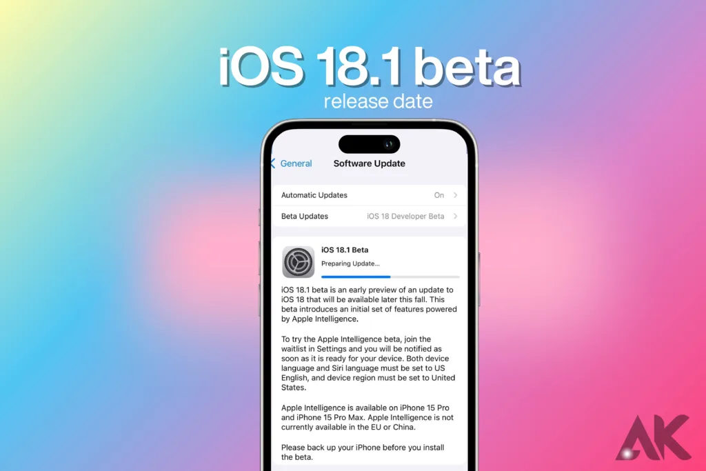 iOS 18.1 beta release date: What’s New? - Anass Khan