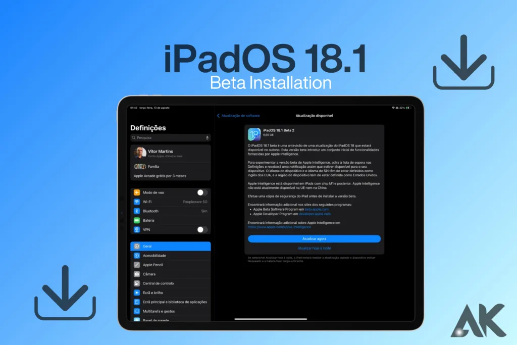 iPad OS 18.1 Beta Installation Guide: Everything Best You Need to Know