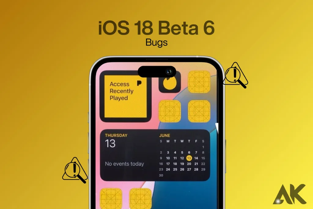 iOS 18 Beta 6 bugs