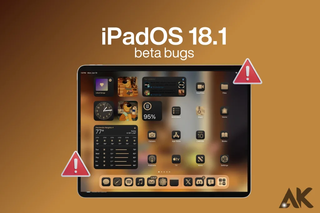 iPad OS 18.1 Beta bugs what users are experiencing