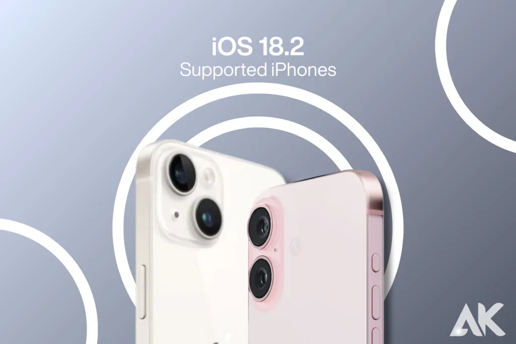 iOS 18.2 supported iPhones: Discover the Full List of iOS 18.2 ...