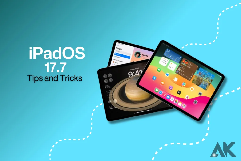 iPadOS 17.7 tips and tricks