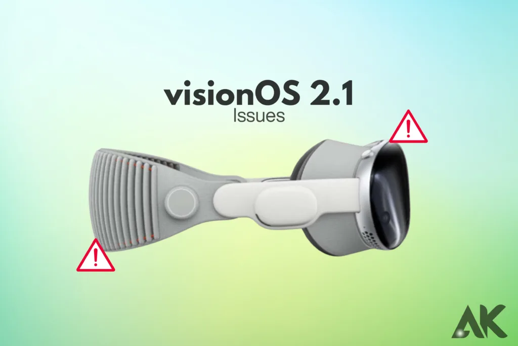 vision os 2.1 update issues