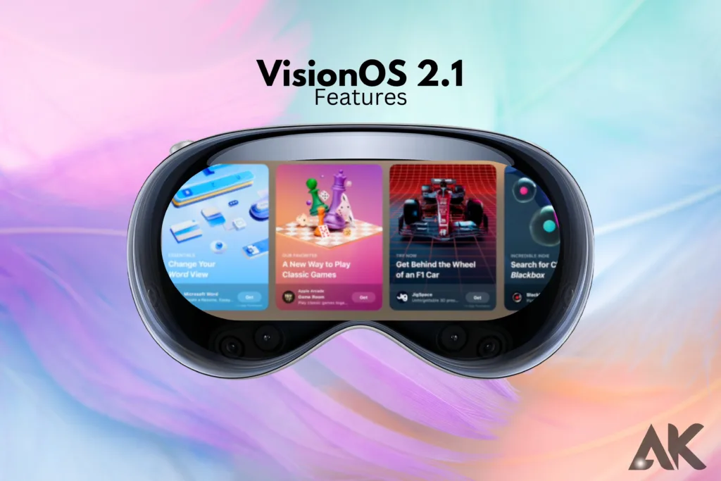 vision os 2.1 features: Unlocking a New Era of Augmented Reality