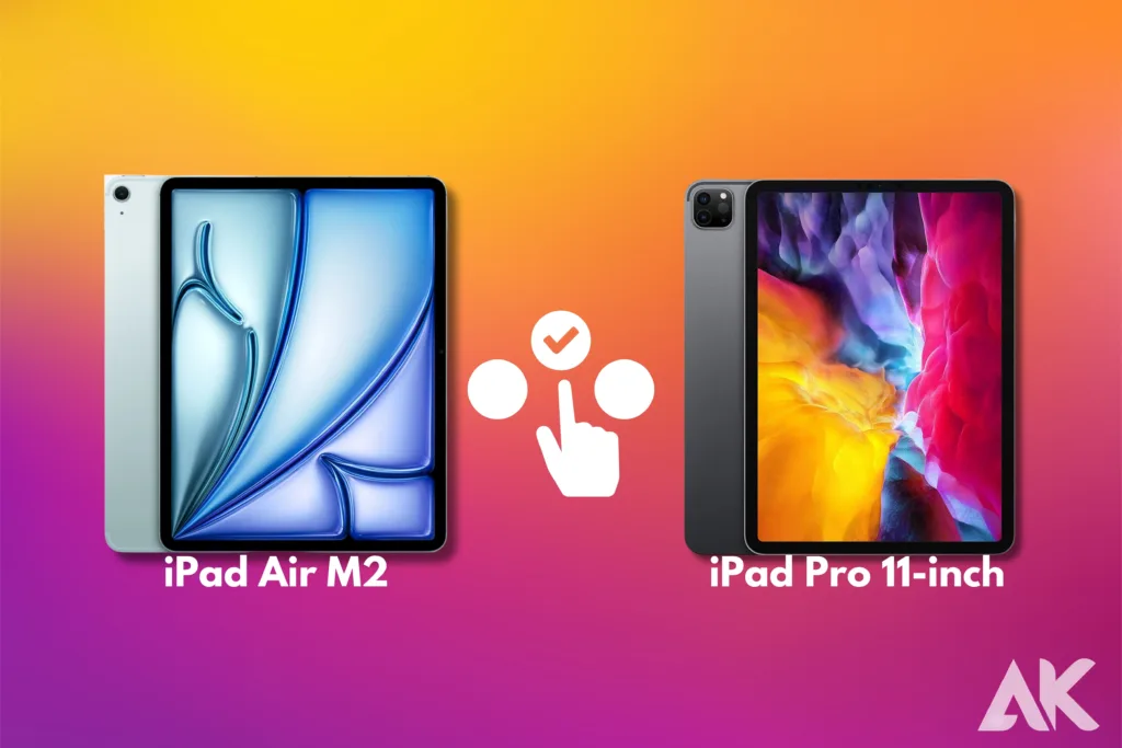 IPad Air M2 vs iPad Pro 11-inch