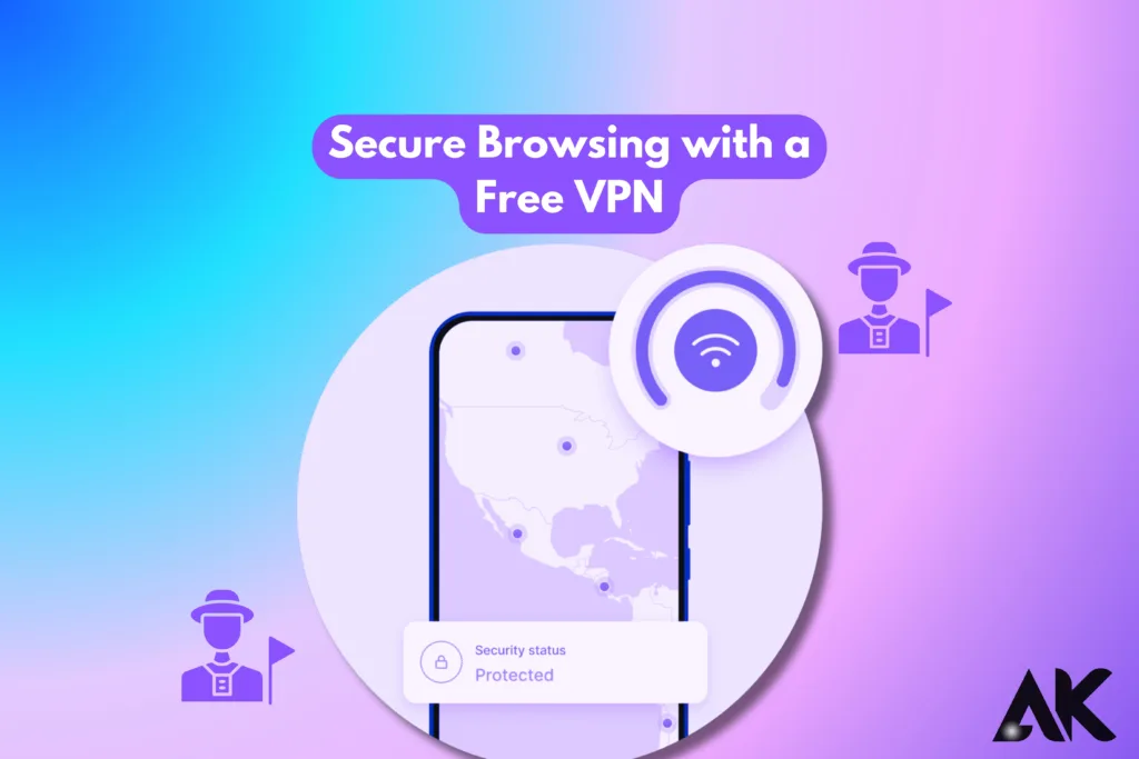 Secure browsing with free VPN in 2024