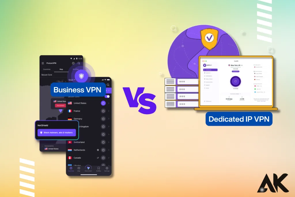Business VPN vs Dedicated IP VPN: A Comprehensive Guide 2024