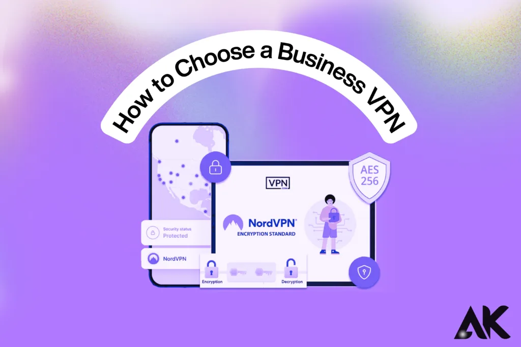 How to choose a business VPN Step-by-Step Guide
