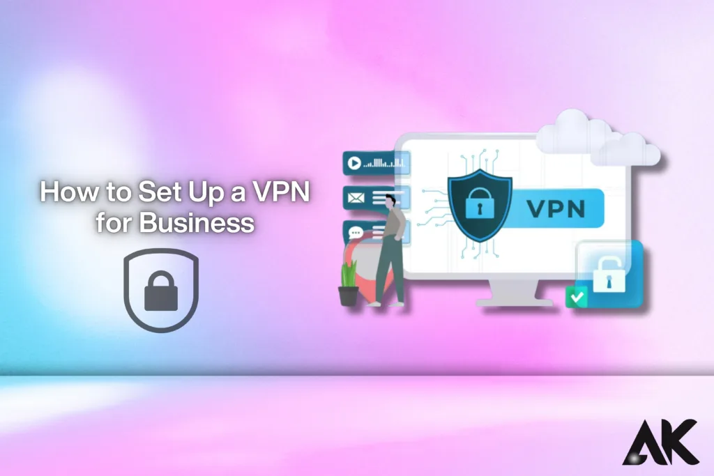 Step-by-Step: How to set up a VPN for businesses Security and Remote Access 2024 - Anass Khan