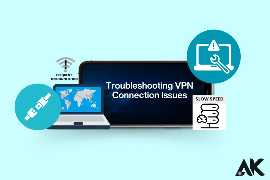 Troubleshooting VPN Connection Issues: Mastering Solutions for Seamless ...