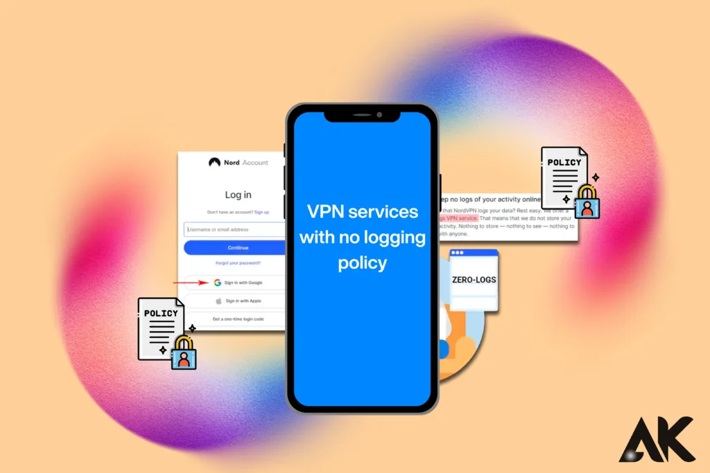 VPN Services with No Logging Policy: The Ultimate Guide to Online ...