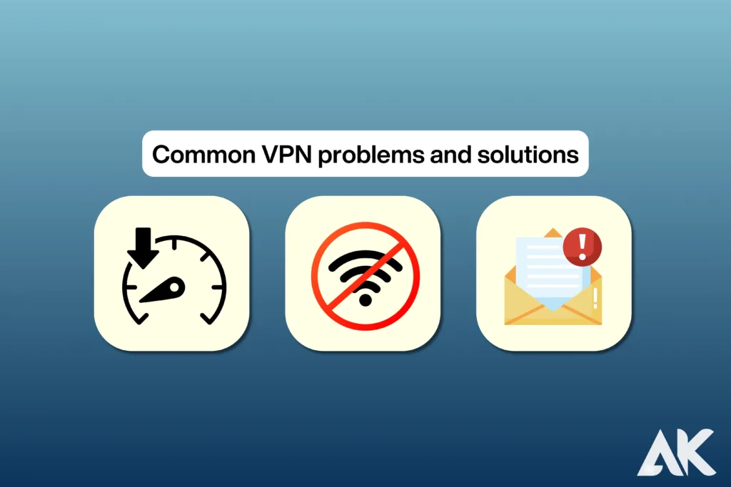 Common VPN problems and solutions