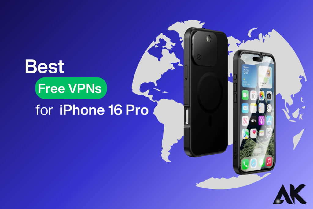 Best Free VPN iPhone 16 Pro: Safe & Reliable Options