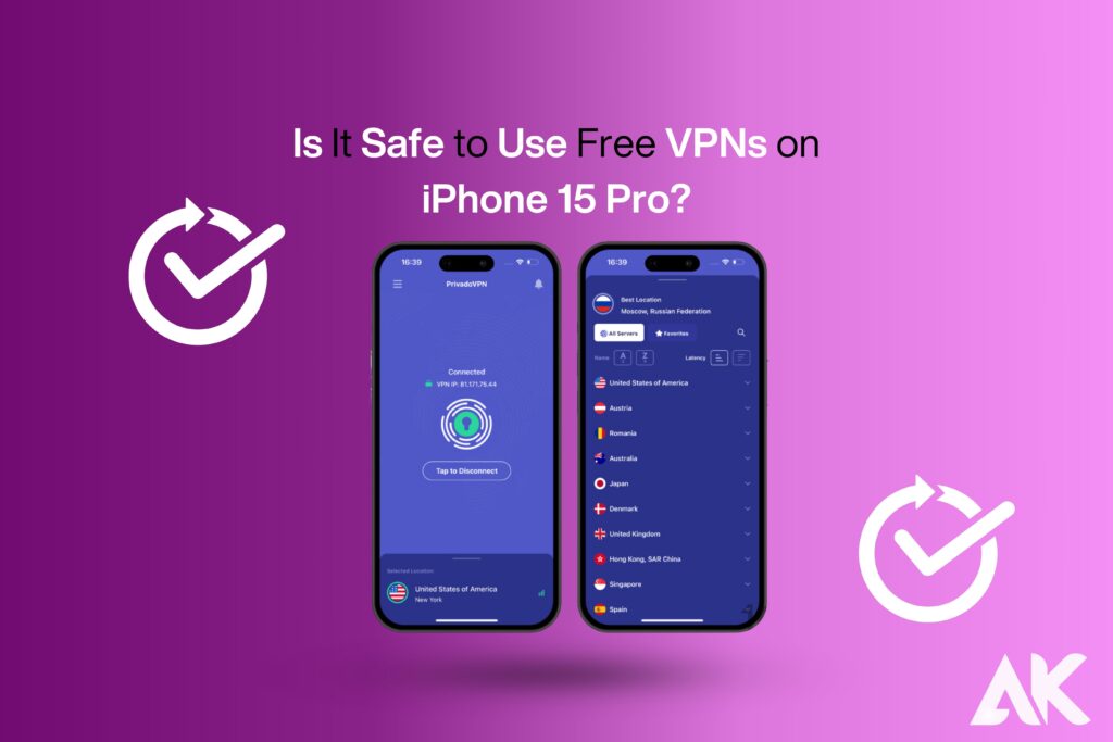 7 Shocking Truths: Is It Safe to Use Free VPNs on iPhone 15 Pro?
