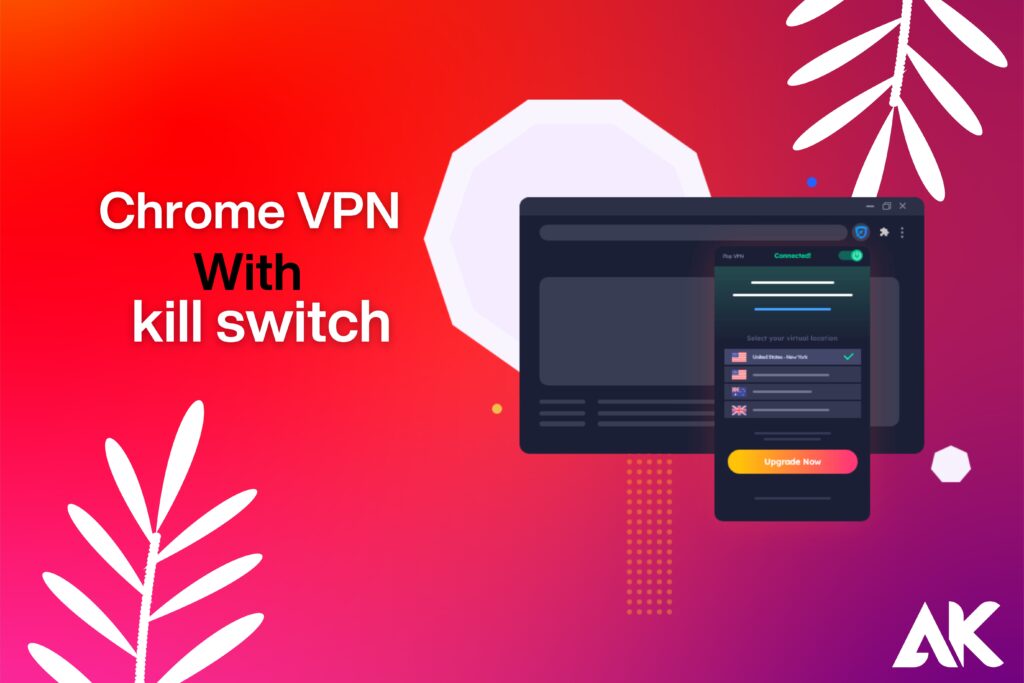 Best Chrome VPN with Kill Switch: Top 5 Secure Picks!