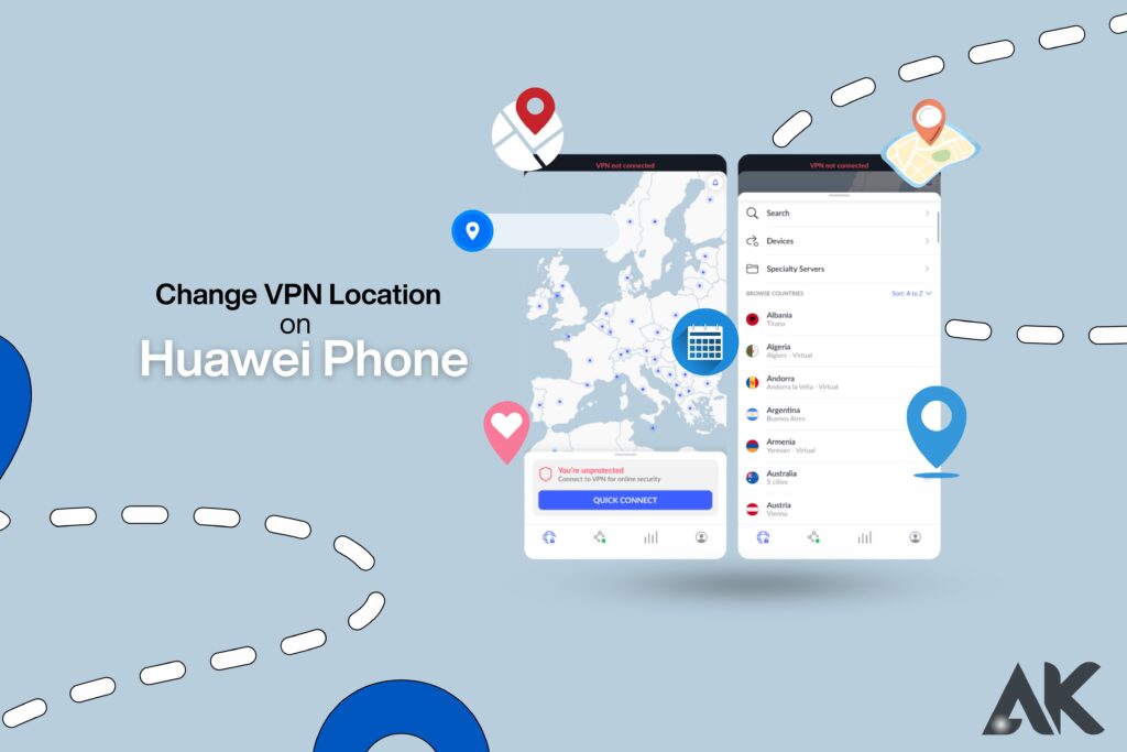 How to Change VPN Location on Huawei Phone: 5 Easy Steps - Anass Khan
