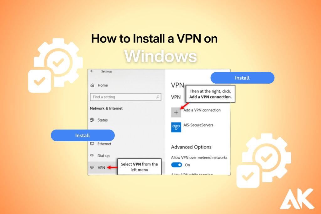 How to Install a VPN on Windows? 5 Easy Steps to Secure Data
