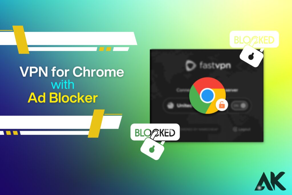 VPN for Chrome with ad blocker