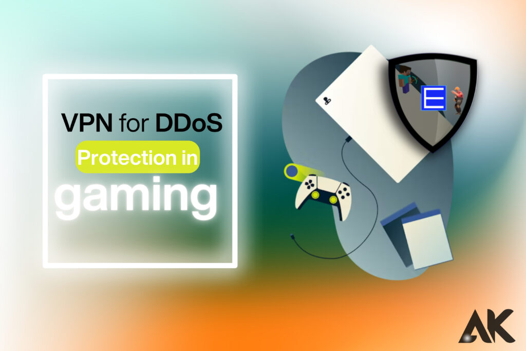 VPN for DDoS protection in gaming
